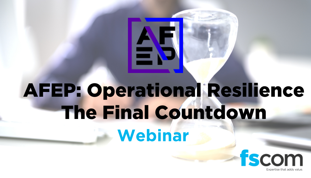 AFEP: Operation Resilience- The Final Countdown Webinar fscom