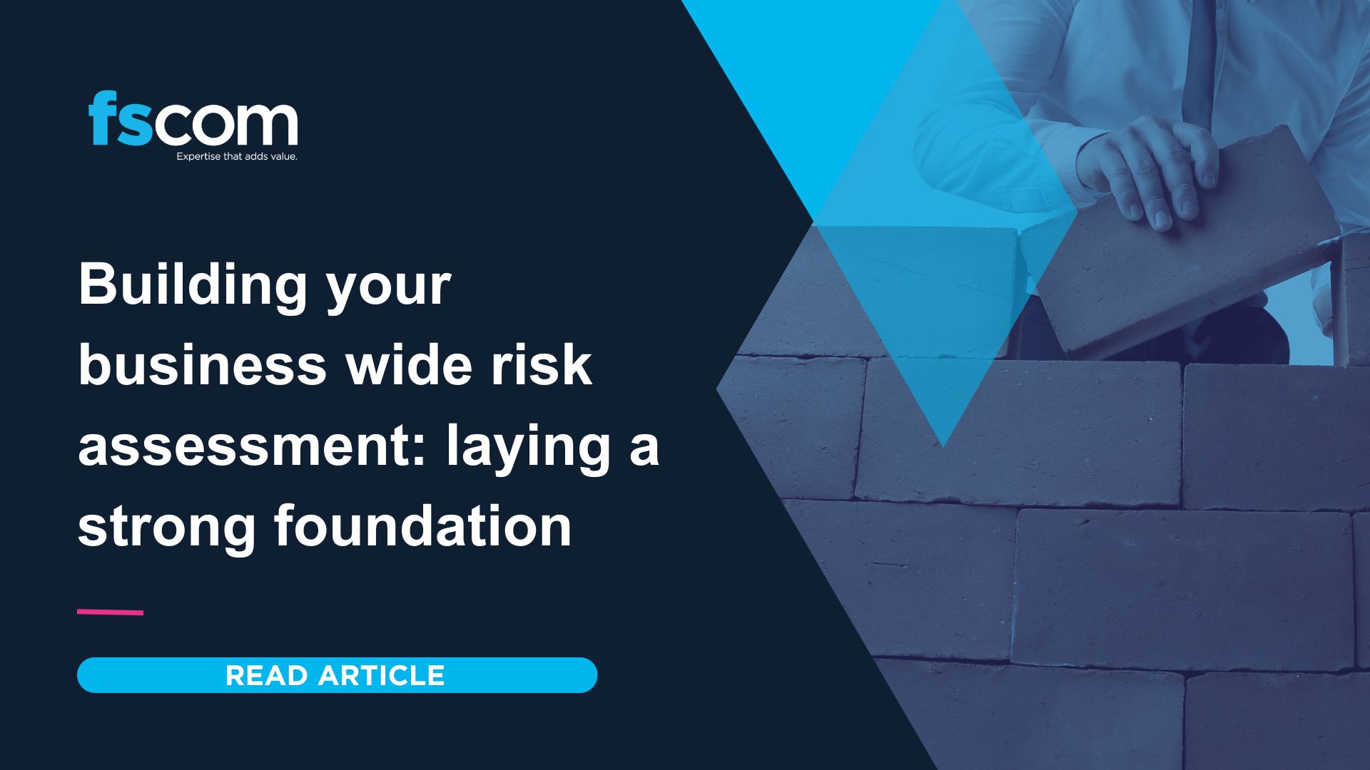 Building your business wide risk assessment: laying a strong foundation ...