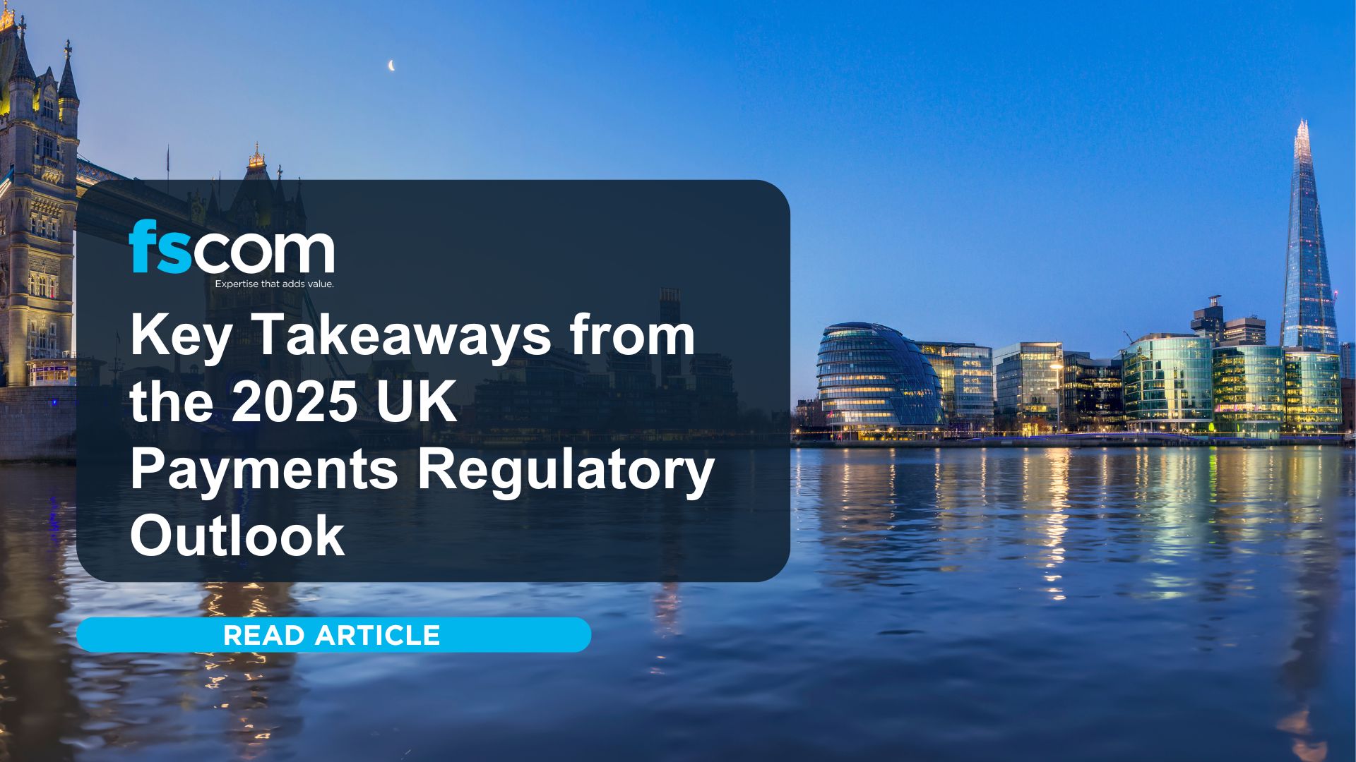 Key Takeaways from the 2025 UK Payments Regulatory Outlook - fscom